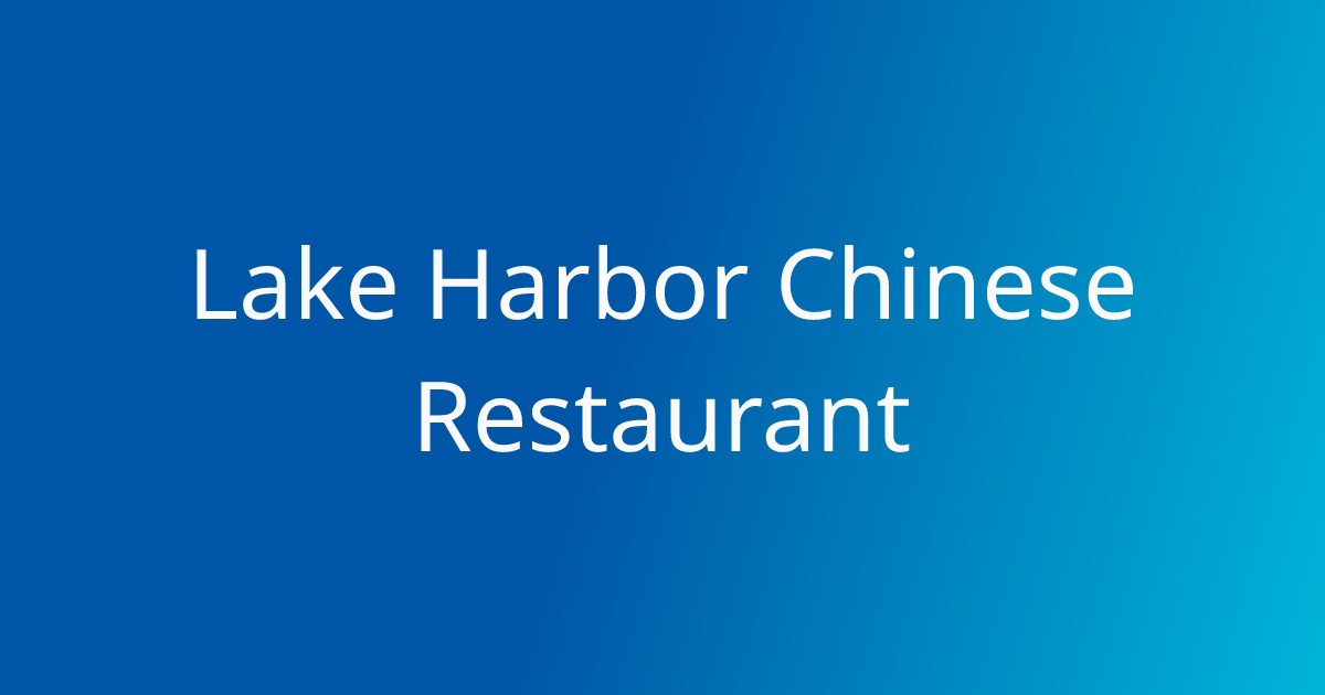 Order Authentic Chinese Online | Lake Harbor Chinese Restaurant ...